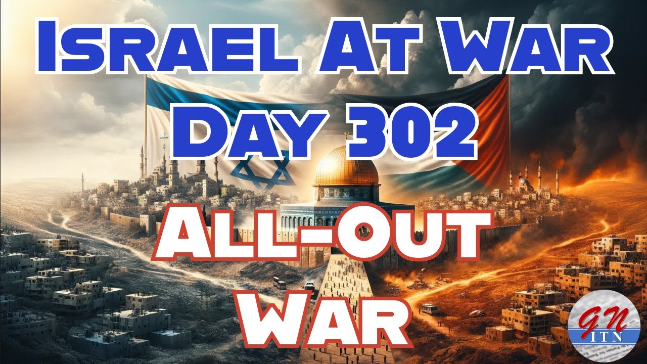 GNITN Special Edition Israel At War Day 302: All-Out War - YouTube