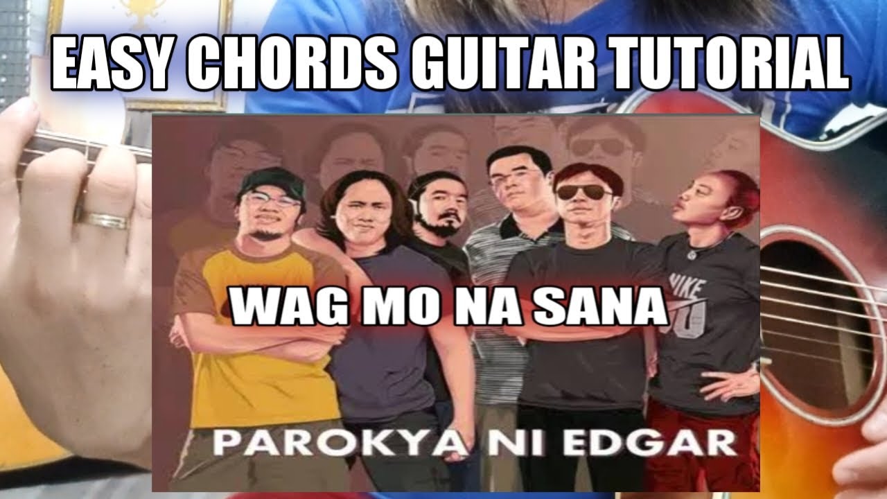 WAG MO NA SANA EASY BY PAROKYA NI EDGAR CHORDS GUITAR TUTORIAL / Rc TV Tutorial - YouTube