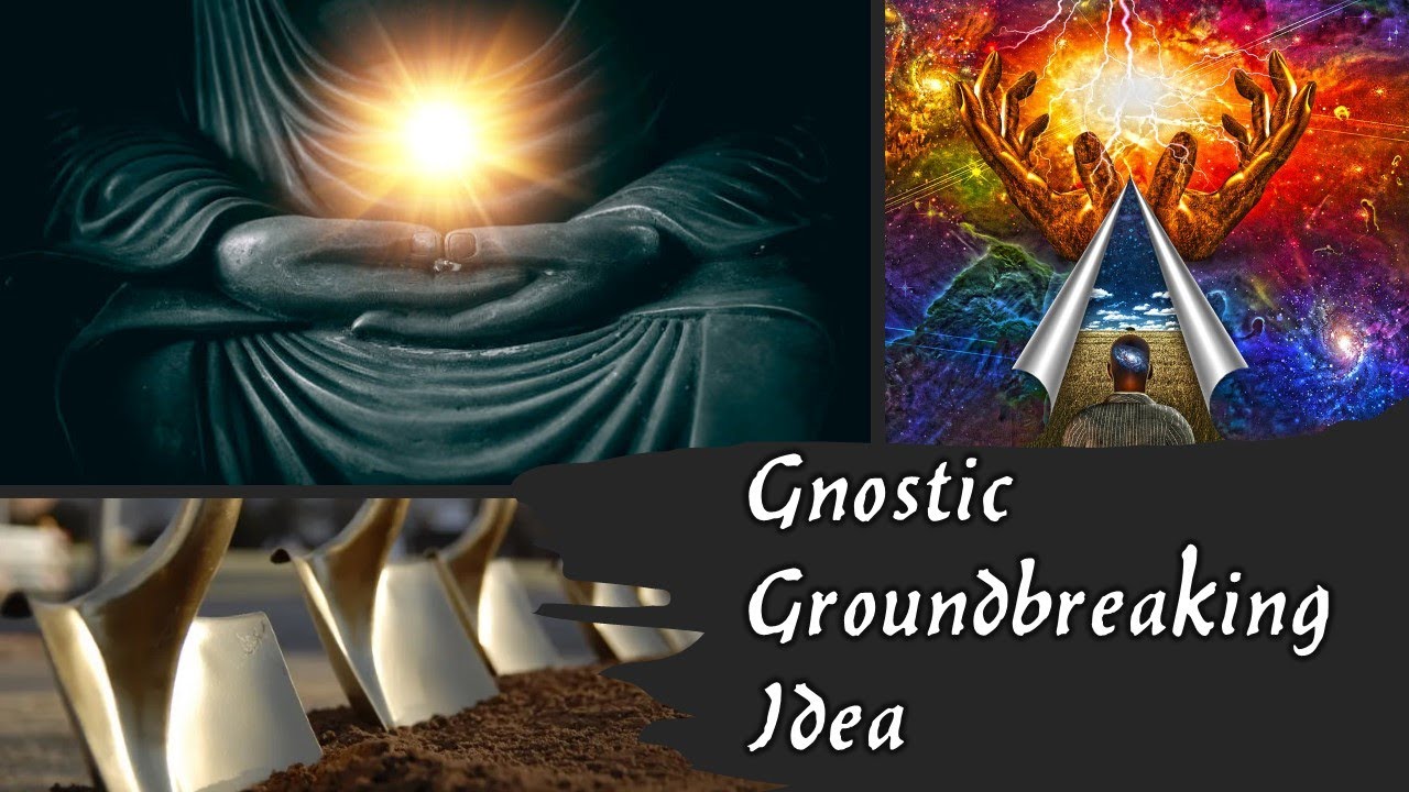 Gnostic Groundbreaking Idea - YouTube