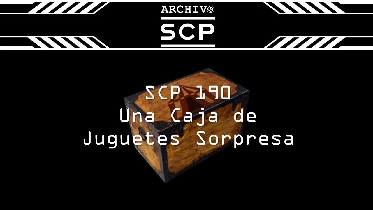 SCP 190: Una Caja de juguetes Sorpresa - Archivo SCP - YouTube