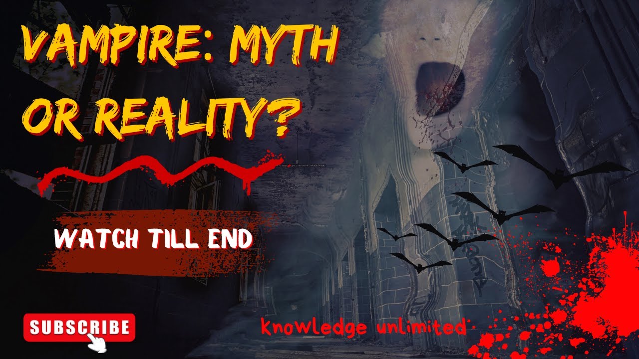 Do Vampire exist? Is Vampire A Myth Or Reality, Watch to Get Shocked ...