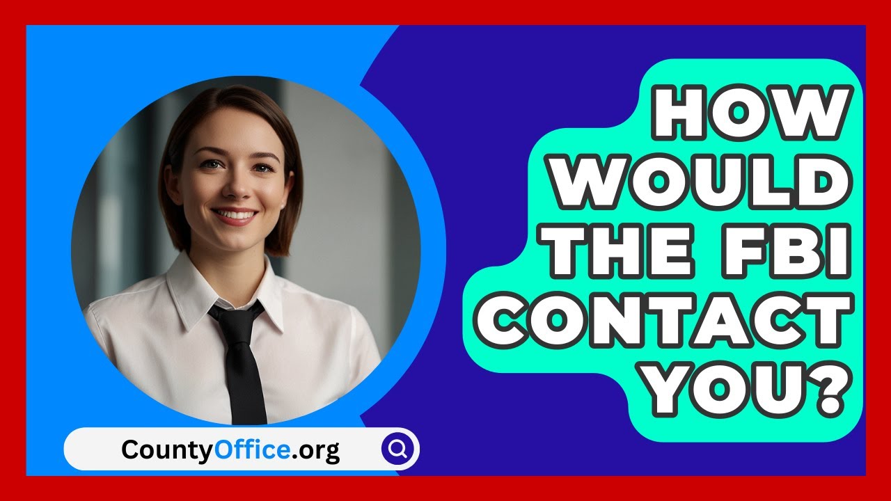 How Would The FBI Contact You? - CountyOffice.org - YouTube