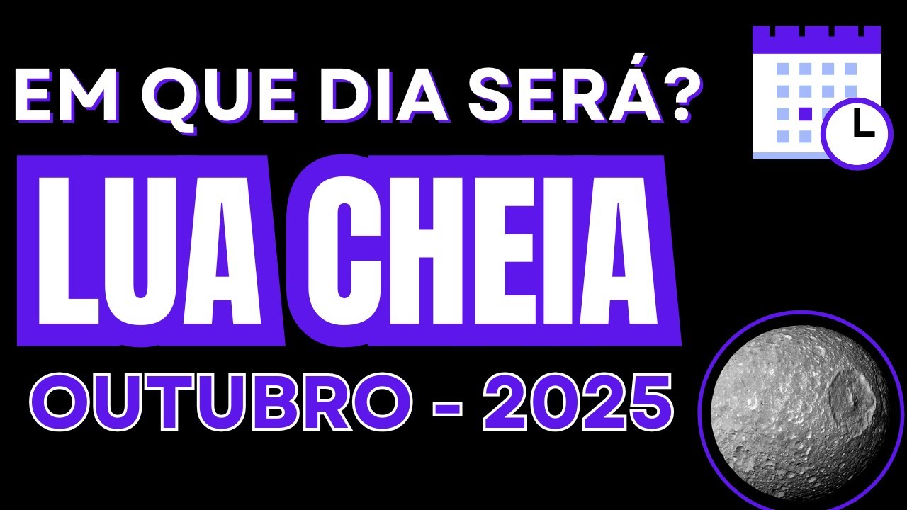 Datas da LUA CHEIA para OUTUBRO 2025 | Quando será Lua Cheia em OUTUBRO ...