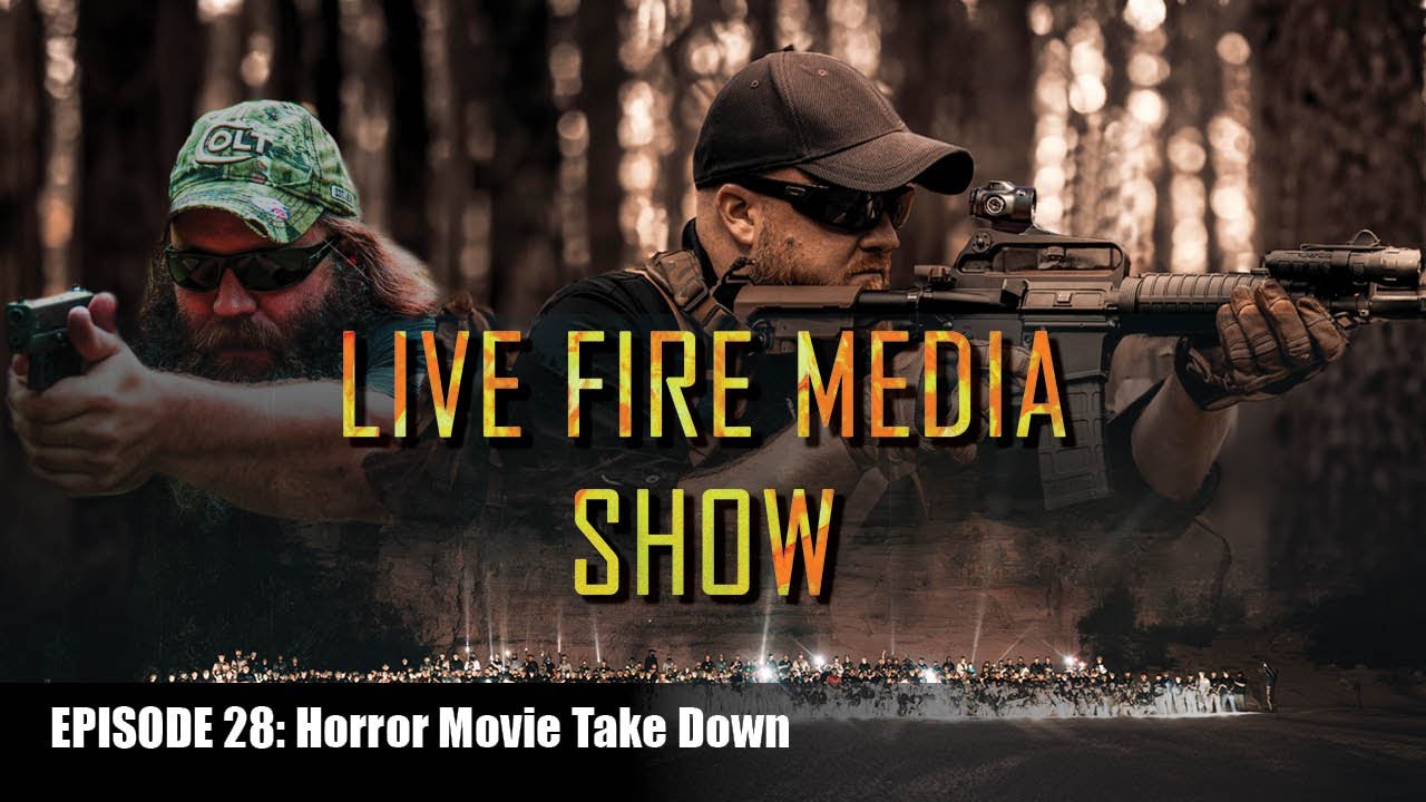Live Fire Media SHOW – EP#28 Horror Movie Take Down - YouTube