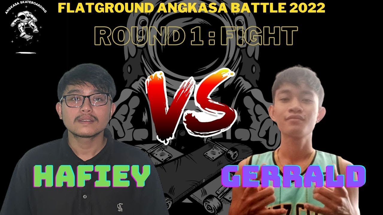 FLATGROUND ANGKASA BATTLE 2022 ROUND 1 : HAFIE VS GERRALD - YouTube