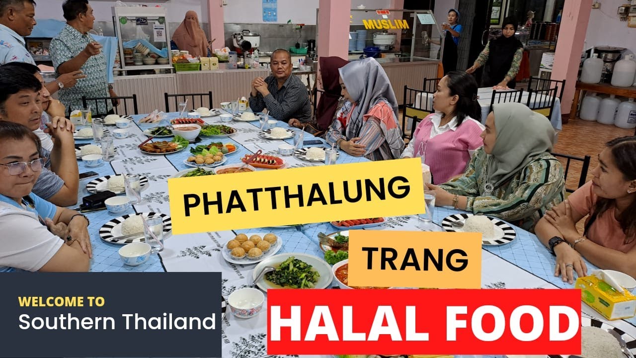 Halal Food di PHATTHALUNG , TRANG dan Sambutan pihak Rua Rasada Hotel ...