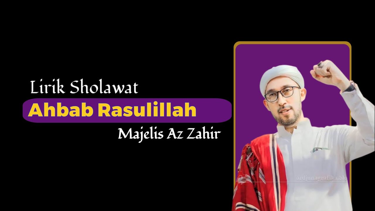 LIRIK SHOLAWAT AHBAB RASULILLAH versi Az Zahir FULL LIRIK - YouTube