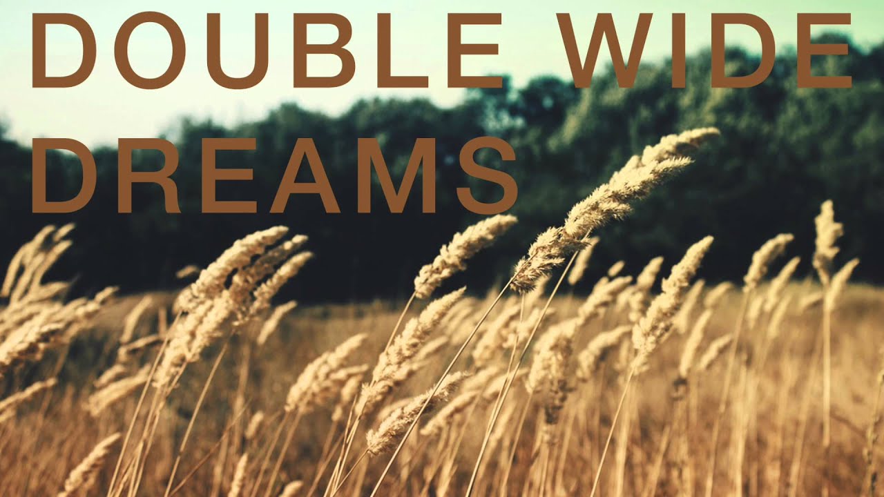 Double Wide Dreams - YouTube