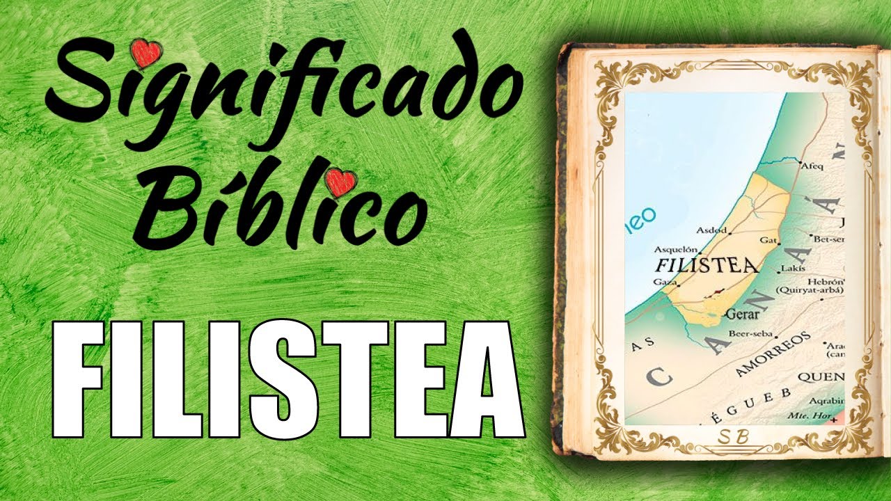 Filistea Significado Bíblico | ¿Qué Significa Filistea en la Biblia? 🙏 ...