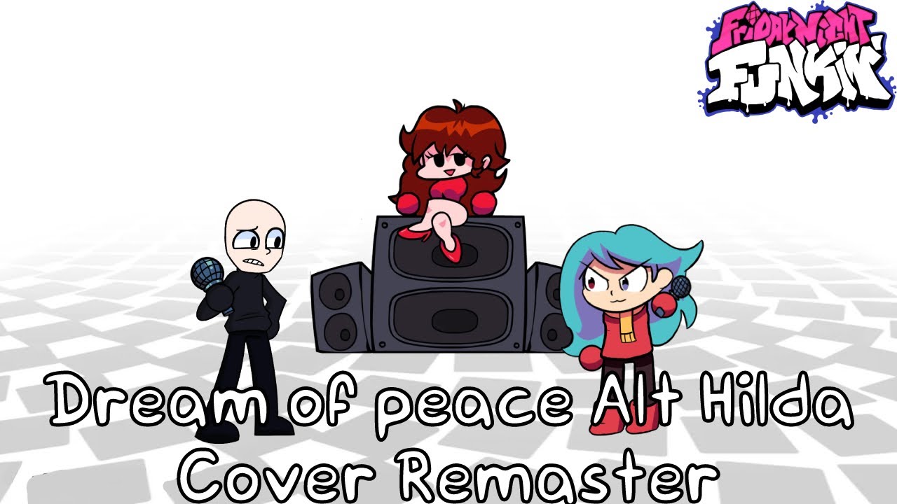 Dream of Peace Alt Hilda Cover Remasterizado / Mii Funkin: Vs. eteled ...
