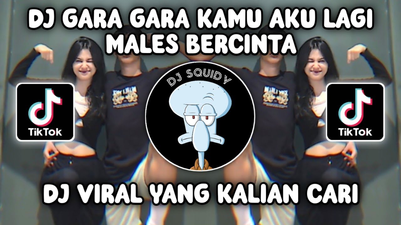 DJ GARA GARA KAMU AKU LAGI MALES BERCINTA | DJ GA ADA WAKTU BEIB VIRAL ...