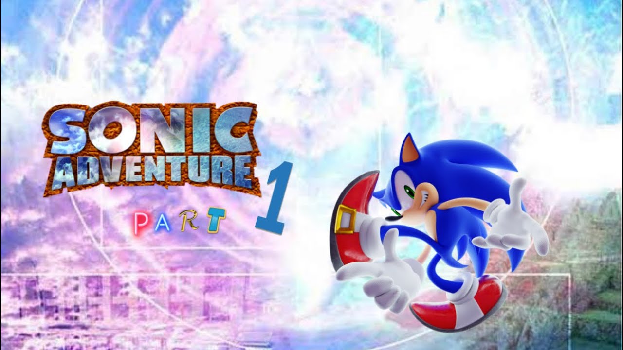 Sonic adventure part 1 Sonic story - YouTube
