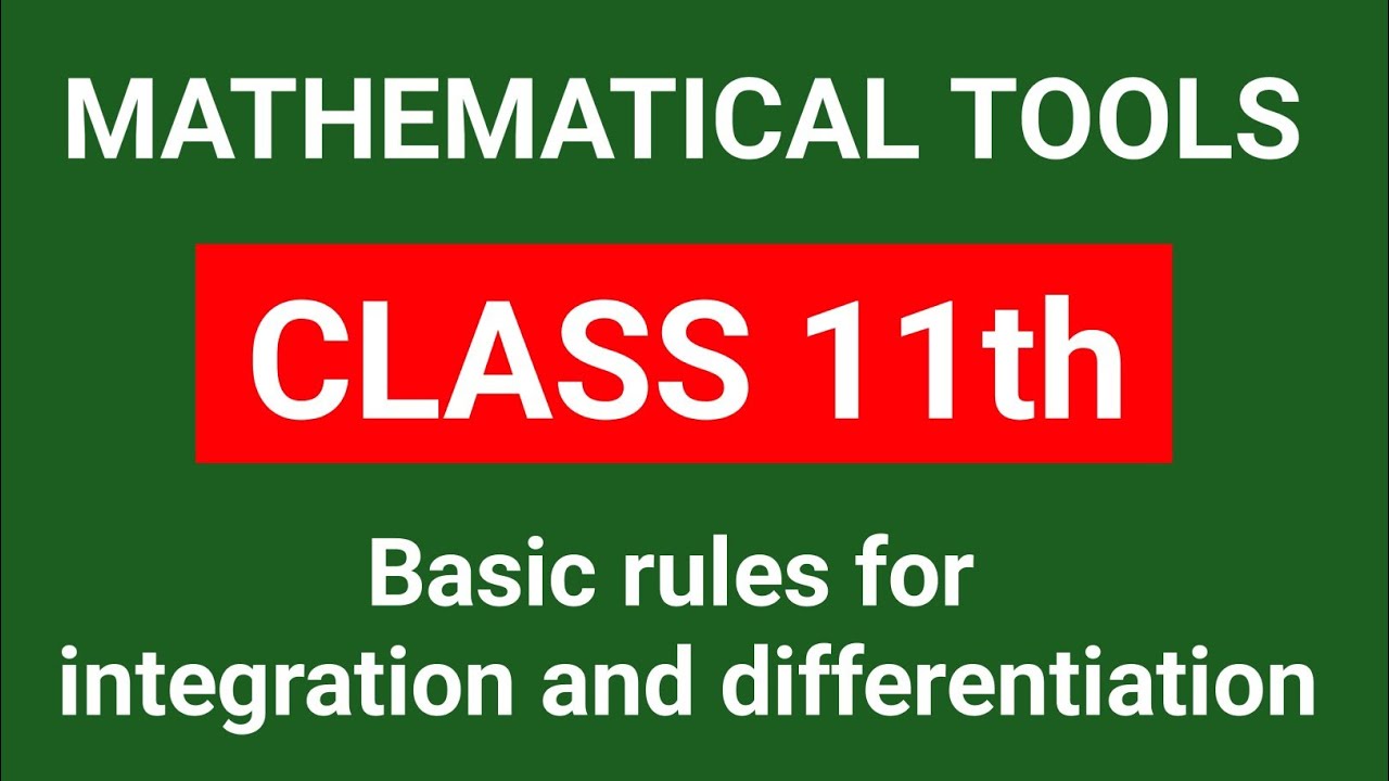 MATHEMATICAL TOOLS | CLASS 11th | Basic Rules for Integration and ...
