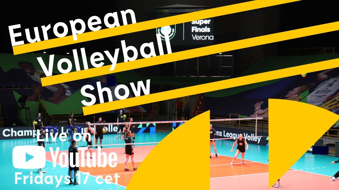 Live from the Super Finals: European Volleyball Show Episode #12 - YouTube