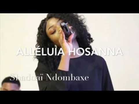 Shadaï ndombaxe ( Alléluia hosana)