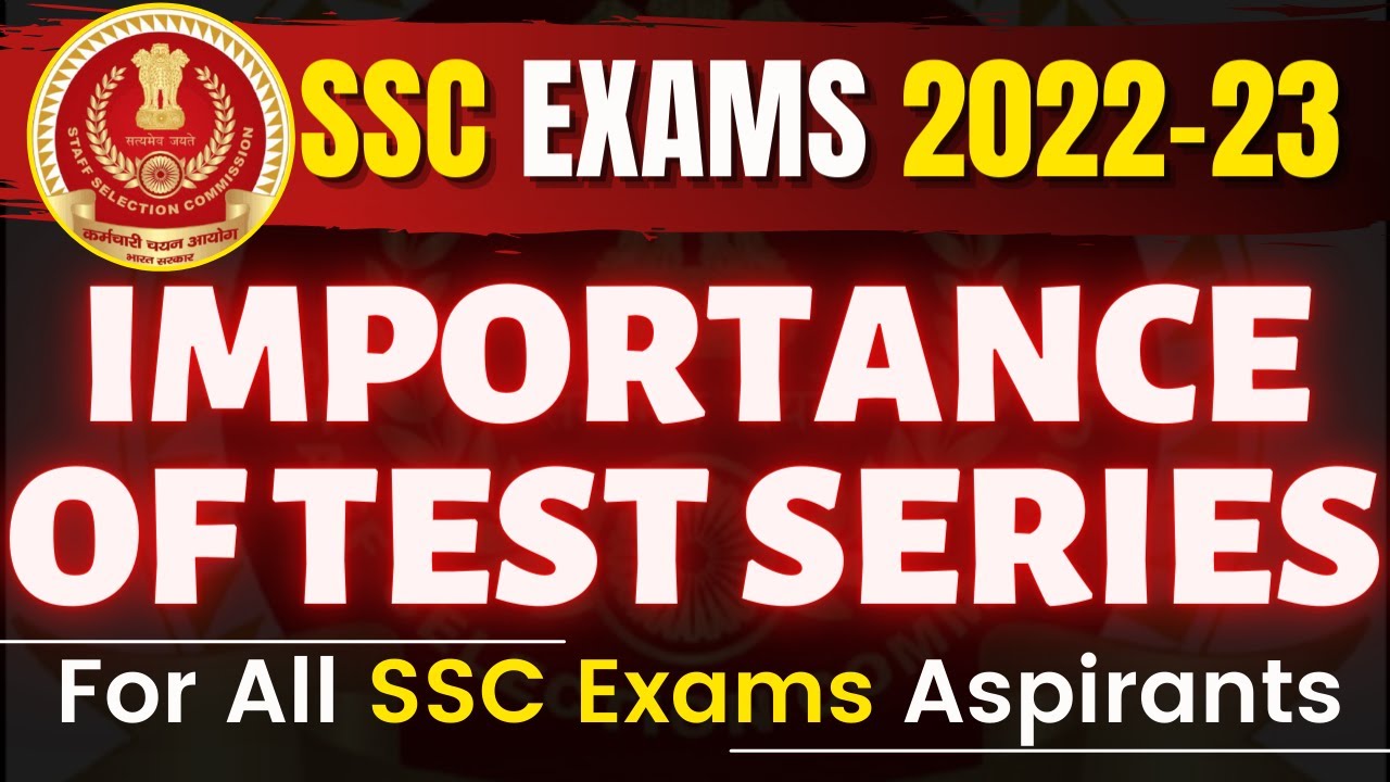 Importance of Test Series for SSC EXAMS 2022-23 | CGL | CHSL | STENO ...