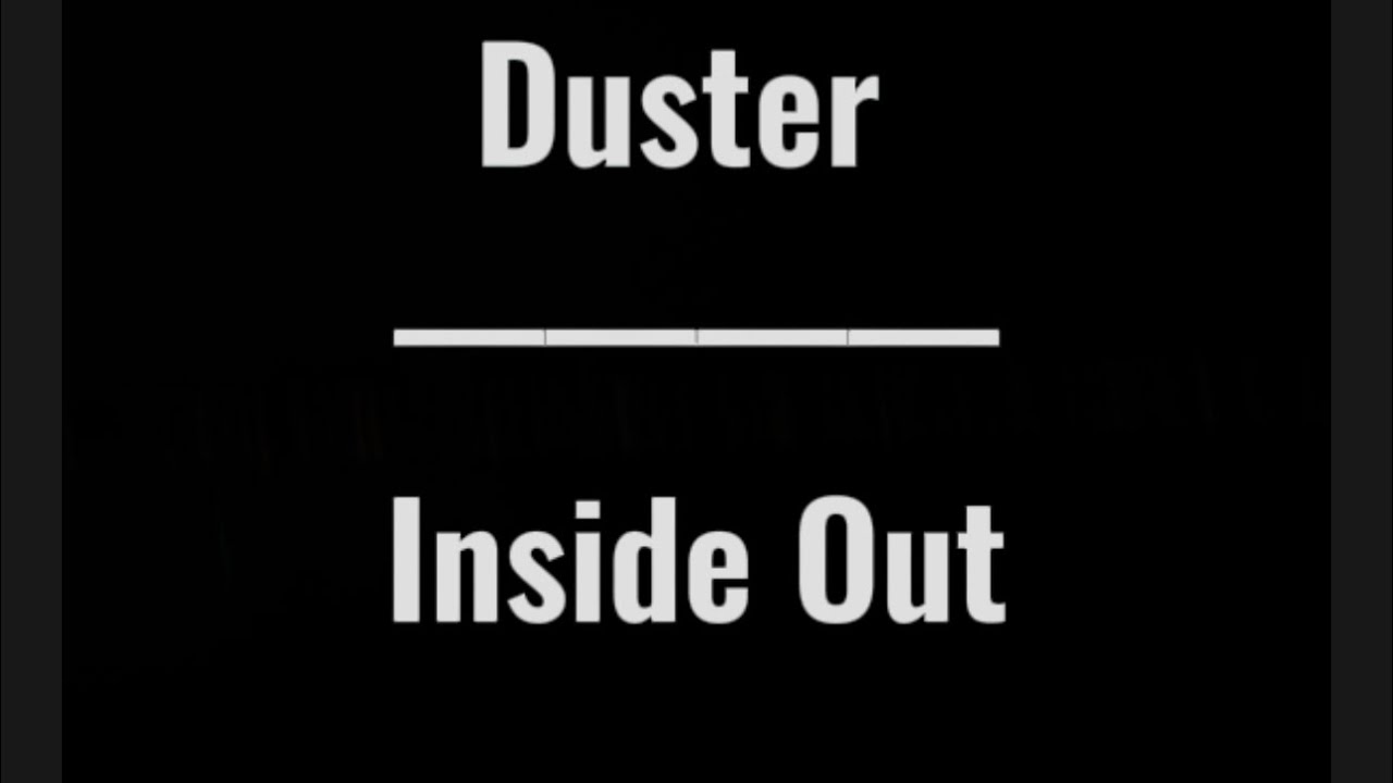 Duster • Inside Out - YouTube