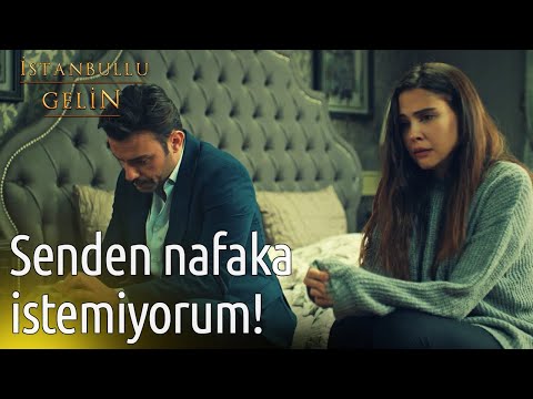 Senden Nafaka İstemiyorum! 😵😵 | İstanbullu Gelin