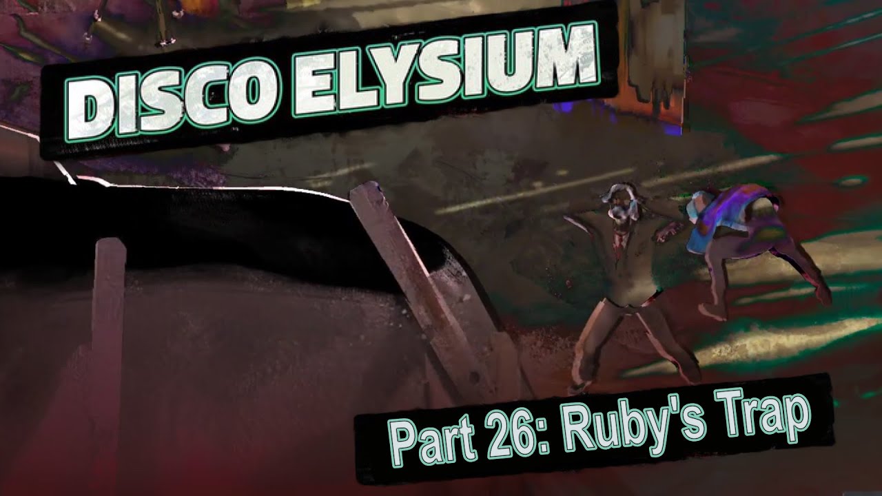 Ruby's Trap || Disco Elysium: The Final Cut || Part 26 - YouTube