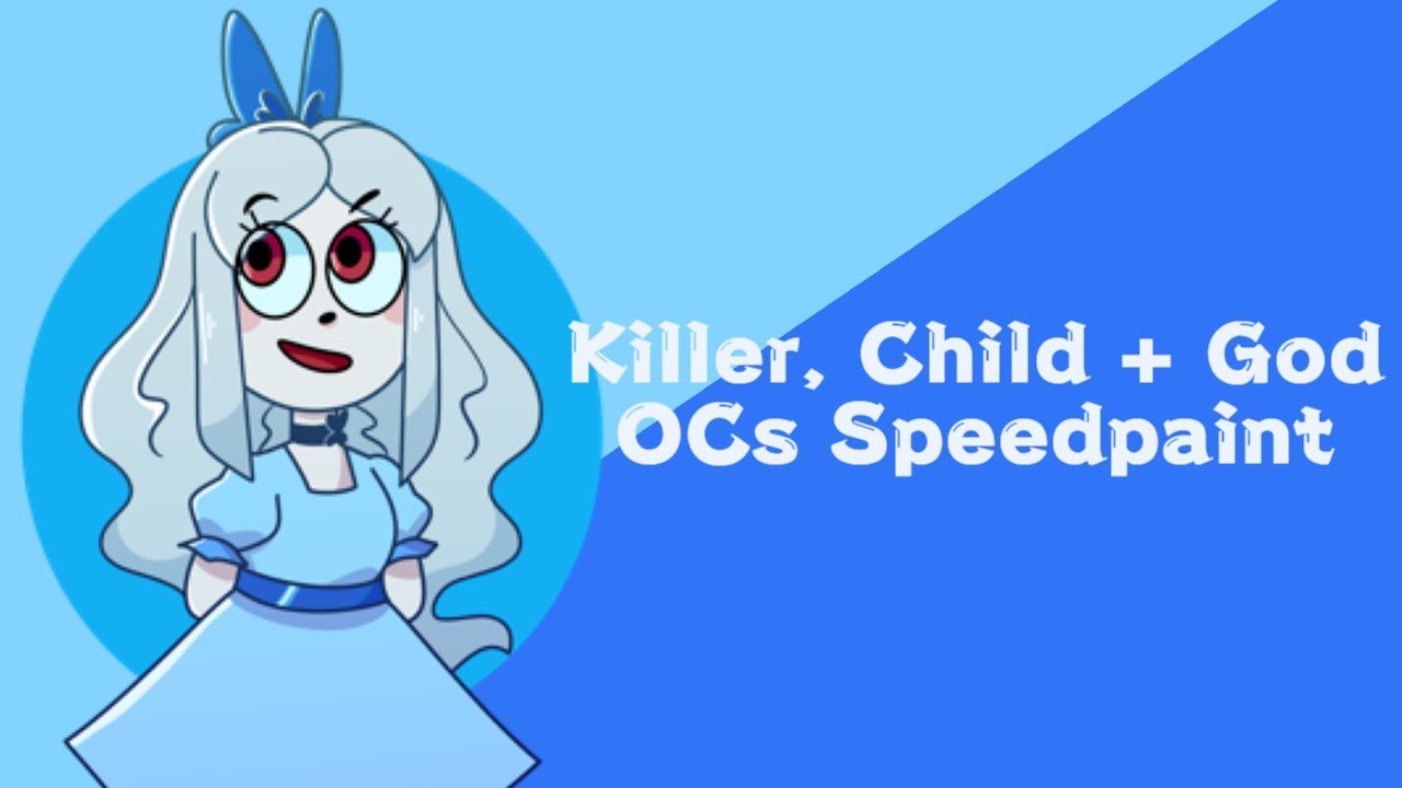 Killer, Child + God /|\ Oc Speedpaint - YouTube