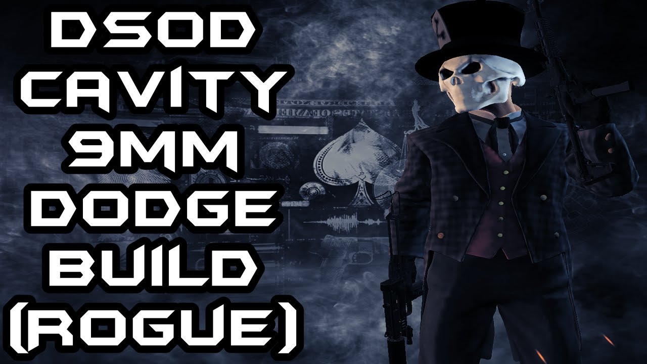 Payday 2-DSOD Cavity 9mm dodge build (Rogue) - YouTube