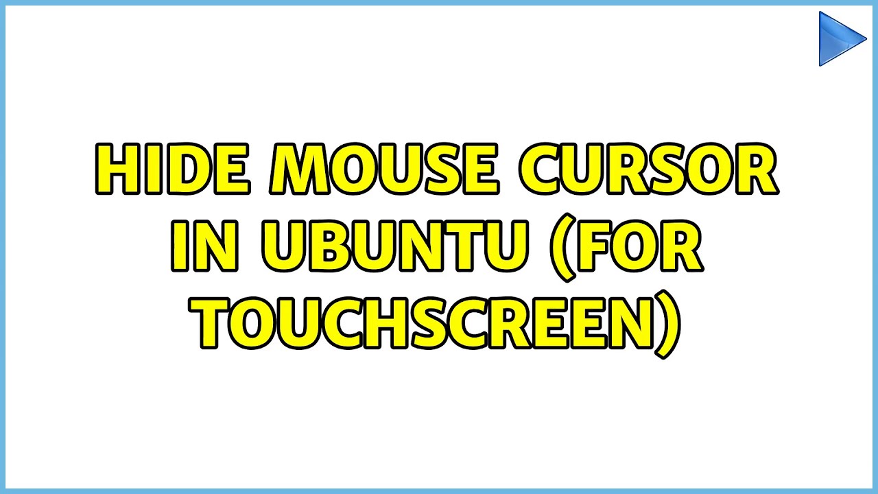 Hide mouse cursor in ubuntu (for touchscreen) - YouTube
