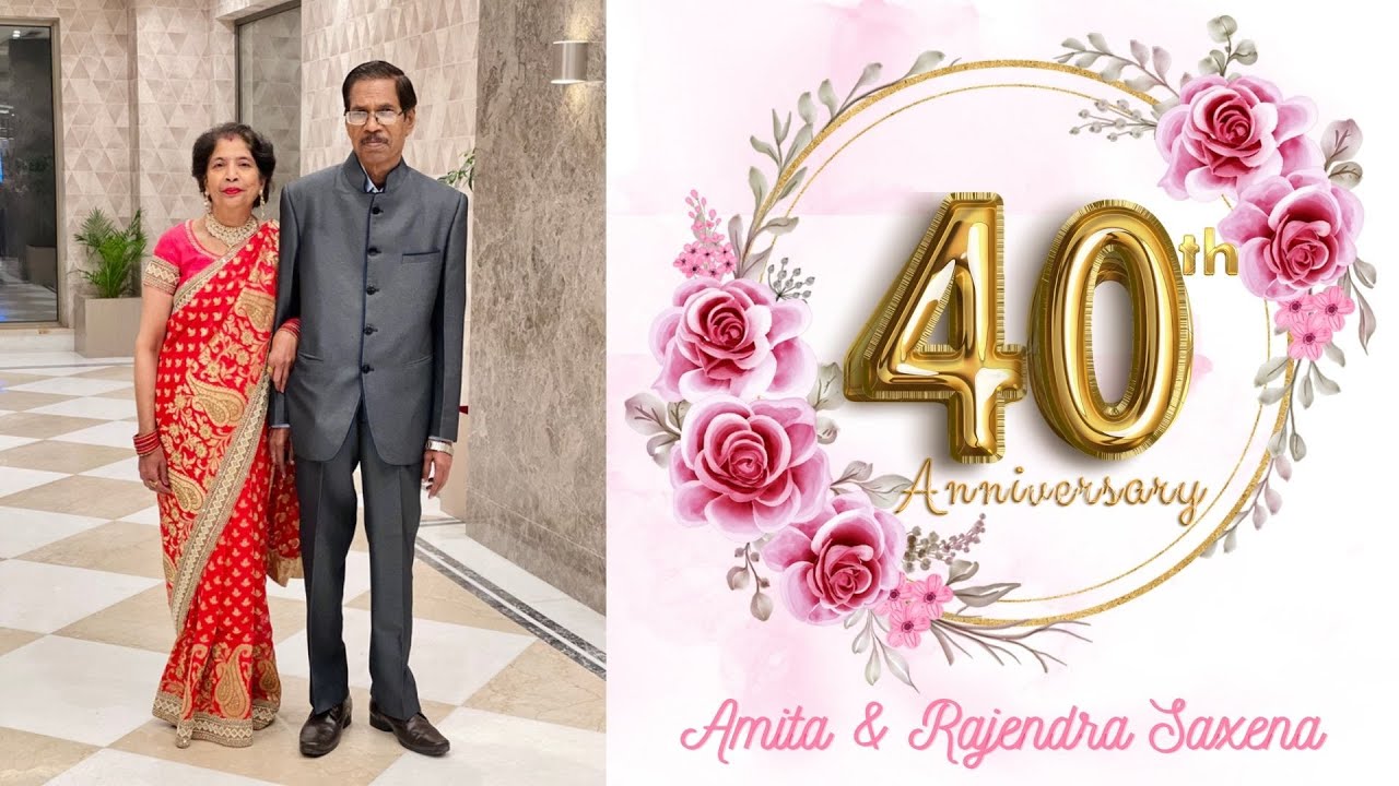 40th Anniversary | Rajendra Saxena & Amita Saxena - YouTube