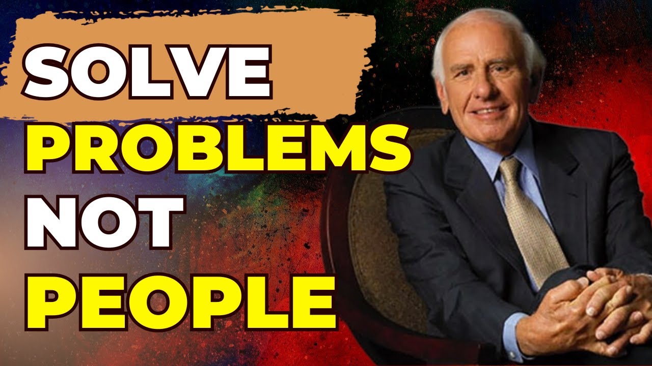 Attack the Problem, Not the Person | Jim Rohn Motivation - YouTube