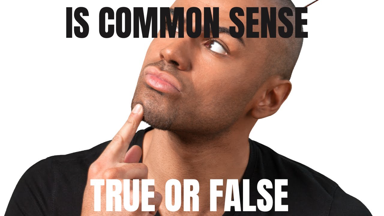 THE ILLUSION OF COMMON SENSE: WHY WHAT FEELS TRUE IS OFTEN FALSE - YouTube