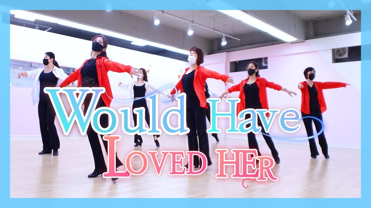 Would Have Loved Her - Line Dance(Low Intermediate) | 𝐐𝐮𝐞𝐞𝐧𝐬 𝐋𝐢𝐧𝐞𝐃𝐚𝐧𝐜𝐞 ...