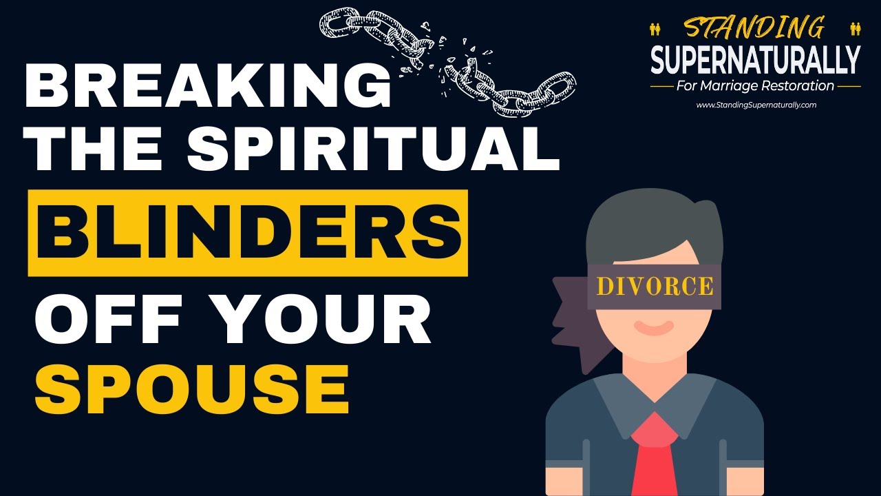 Removing Spiritual Blinders Off Your Spouse #marriagerestoration - YouTube