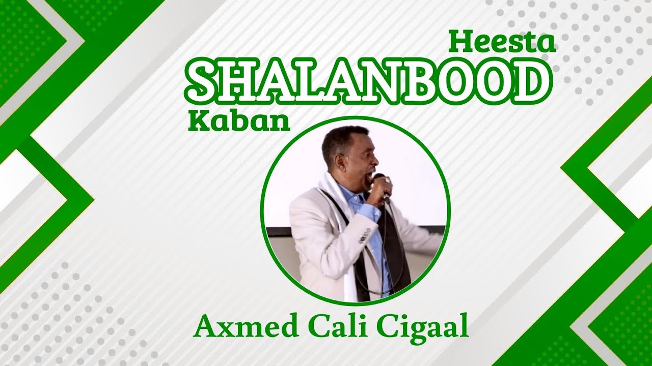Axmed Cali Cigaal Heestii Shalambood kaban - YouTube