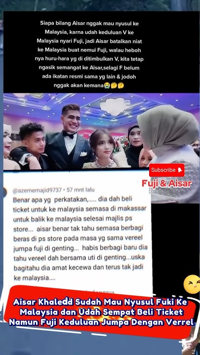 Aisar Khaled Sudah Mau Nyusul Fuji Ke Malaysia dan Udah Beli Ticket Namun Fuji Keduluan Jumpa ...