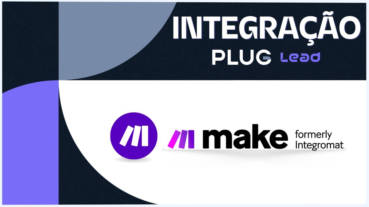 COMO INTEGRAR COM A MAKE INTEGROMAT | PLUGLEAD - YouTube