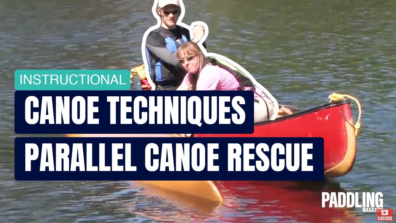 Canoe Techniques: Parallel Canoe Rescue | Instructional - YouTube
