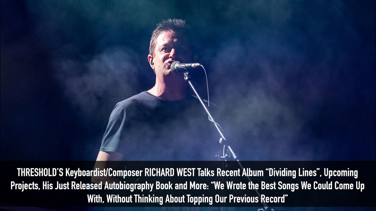THRESHOLD’S RICHARD WEST On “Dividing Lines” Album: “We Weren't Trying to Top Our Previous ...