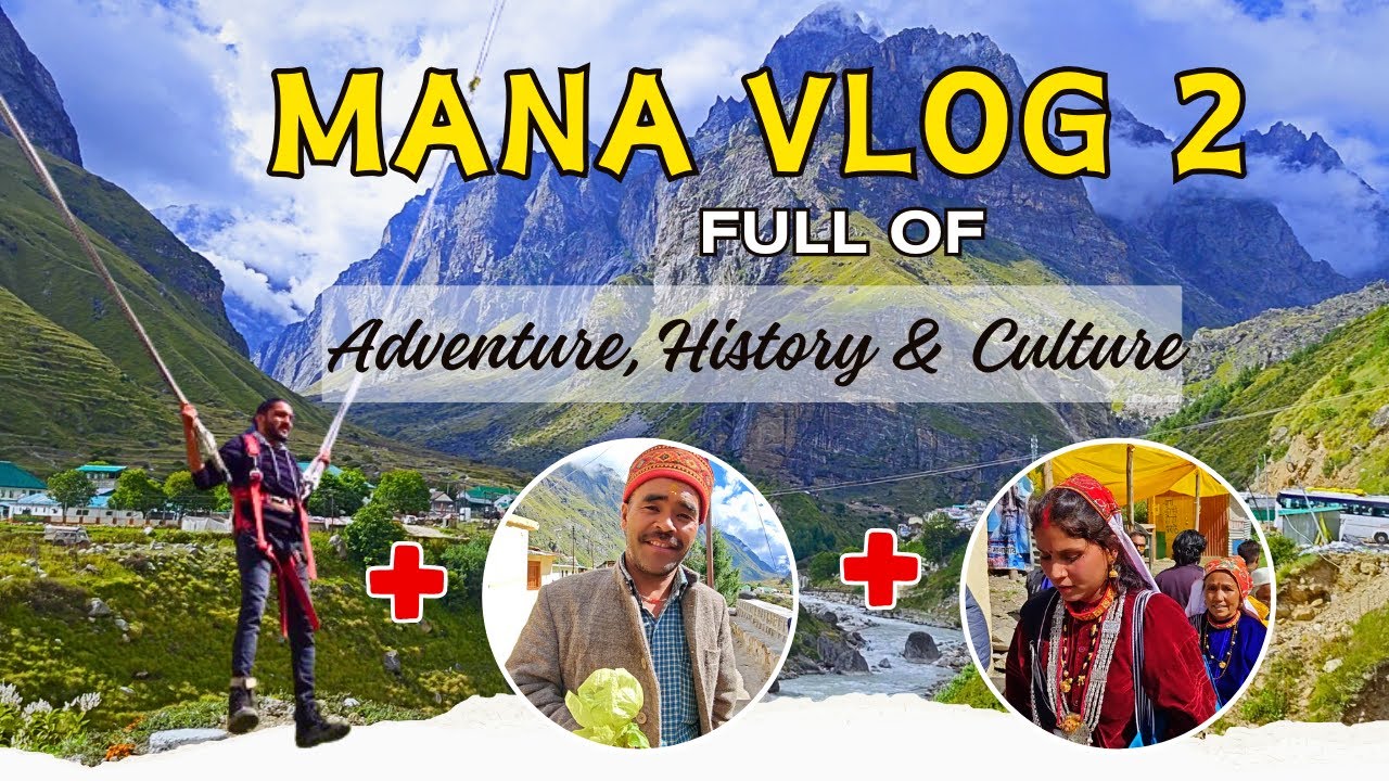 Unveiling the Magic of Mana : India's First Village you've Never Heard ...