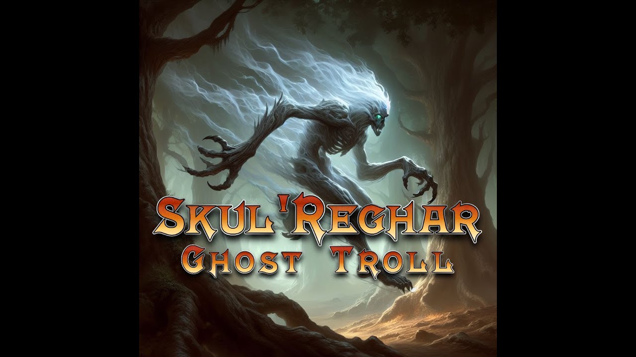 SkulReghar - Ghost Troll (D&D Homebrew for 5E) - YouTube