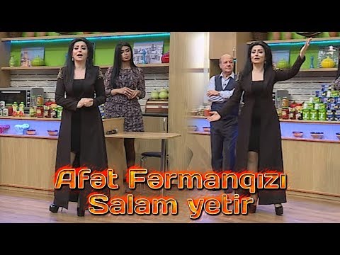 Afət Fərmanqızı - Salam yetir