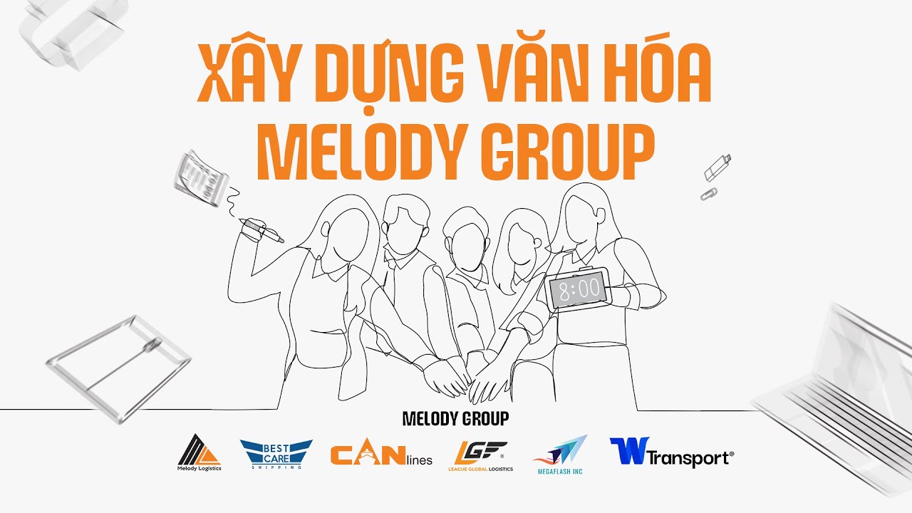 XÂY DỰNG VĂN HÓA MELODY GROUP - YouTube