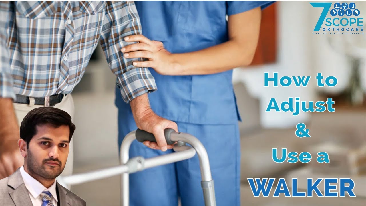 How to Adjust & Use a Walker |Dr. Karthik Anand | 7scopeortho - YouTube