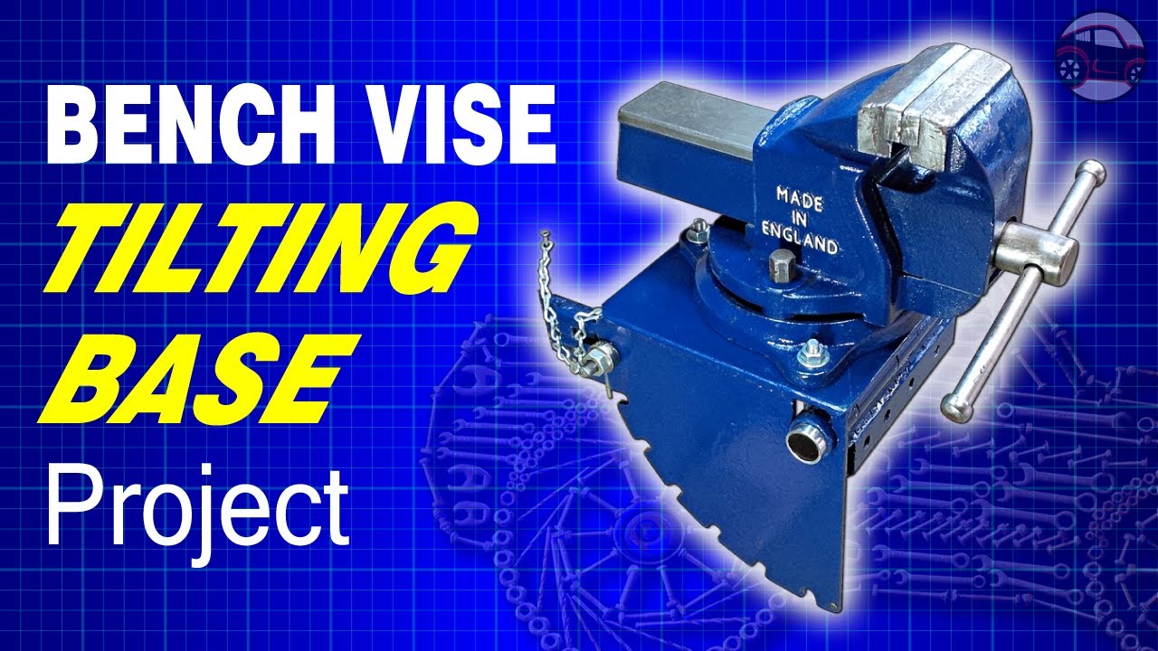Bench Vise Tilting Base Project - YouTube
