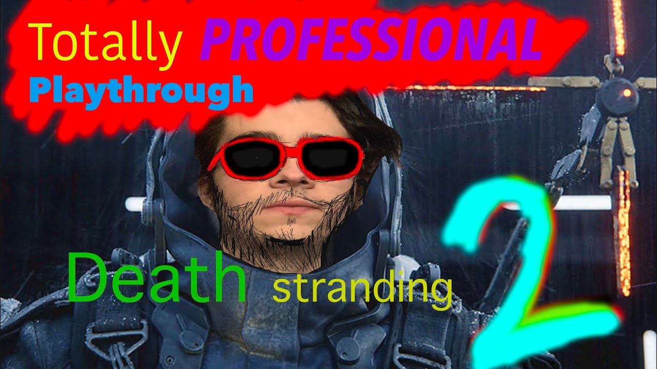Totally Pro- Death Stranding - “chiral artist no no" - YouTube