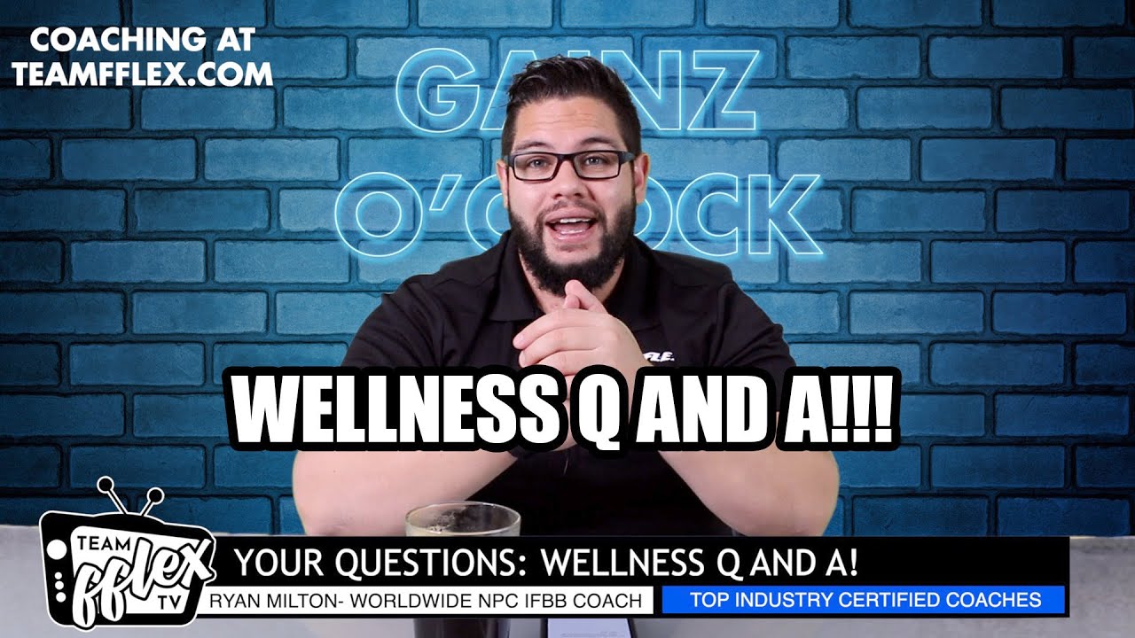 Wellness Division - Q and A! | Gainz O clock | TeamFFLEX | Ryan Milton ...