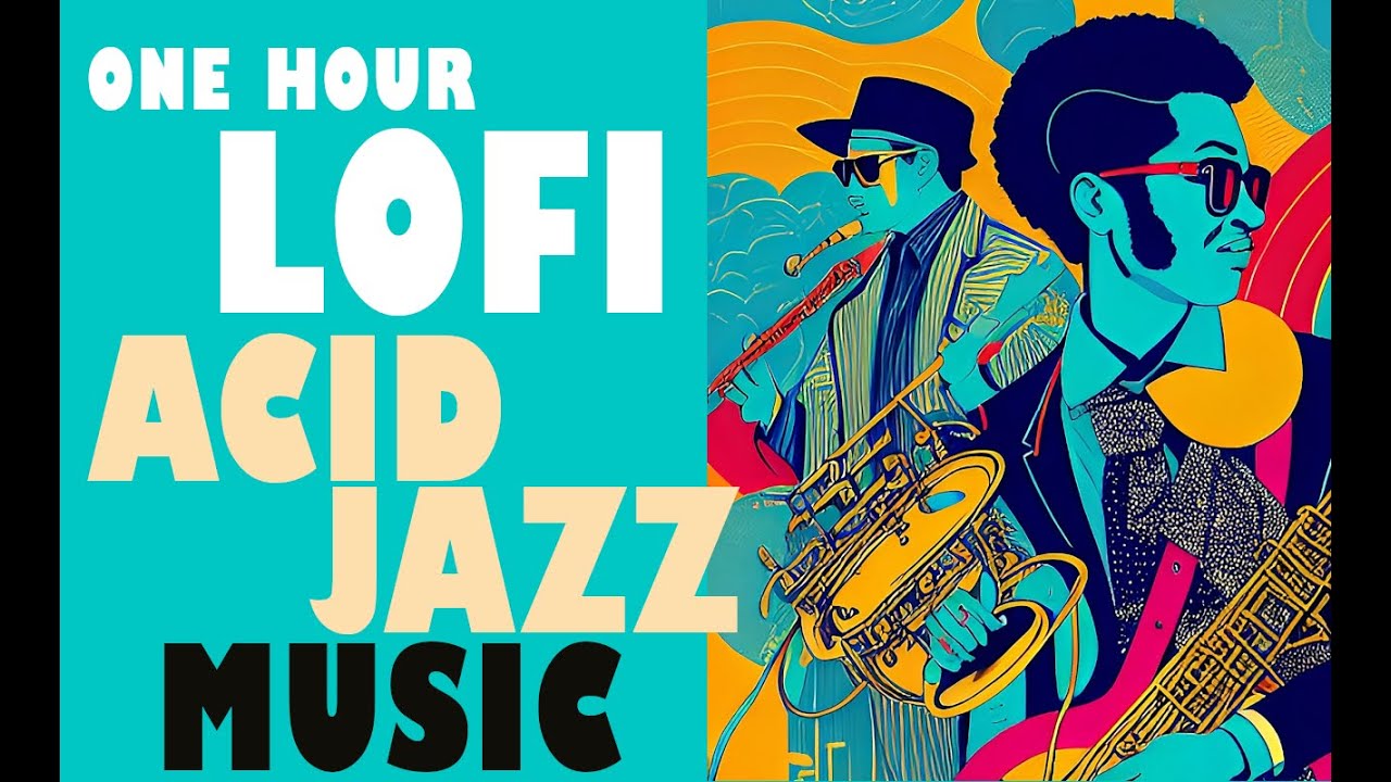 LOFI MUSIC: ACID JAZZ | Chill Beats to Relax, Groove - 'Better Days ...