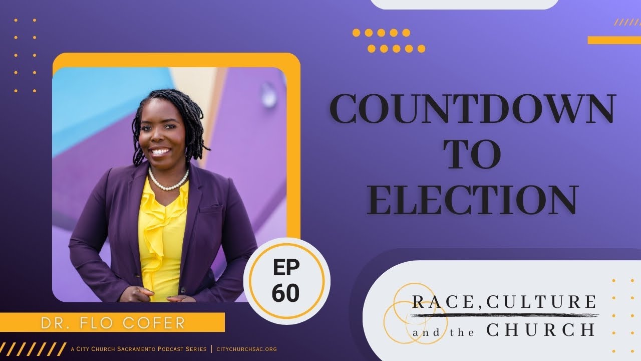 Countdown to Election: Dr. Flo Cofer (ep. 60) | Race, Culture and the ...