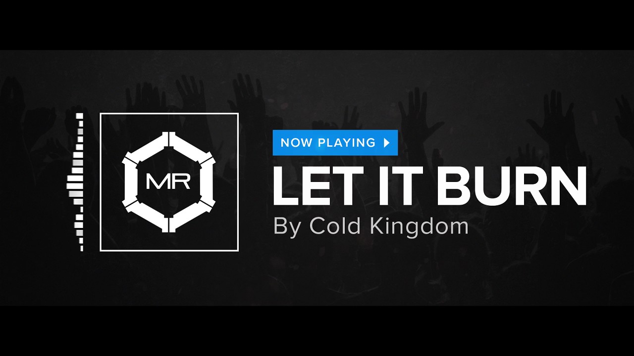 Cold Kingdom - Let It Burn [HD] - YouTube