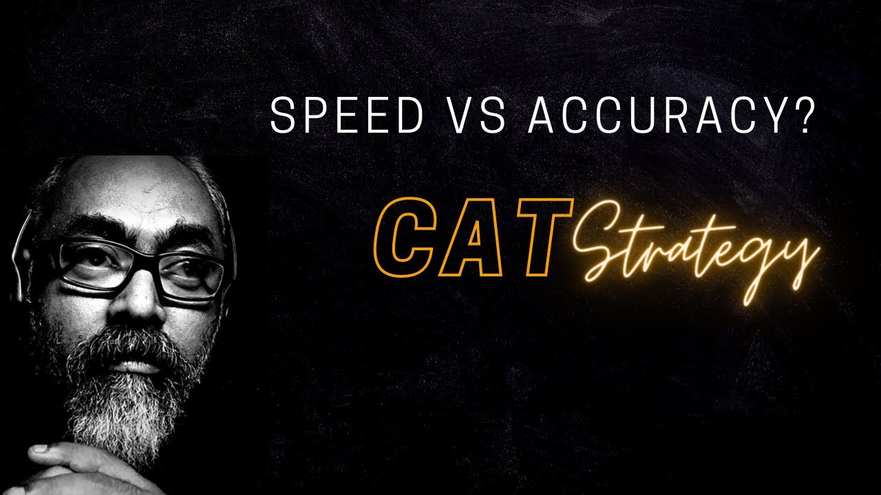 CAT Strategy - What should I focus on: Speed or Accuracy? - YouTube