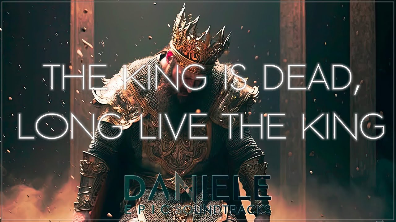 DANIELE Epic Orchestral Music - The King Is Dead, Long Live The King ...