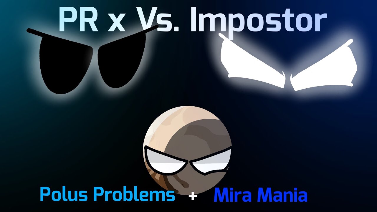 Pluto's Reprisal x Vs. Impostor | Polus Problems + Mira Mania! - YouTube